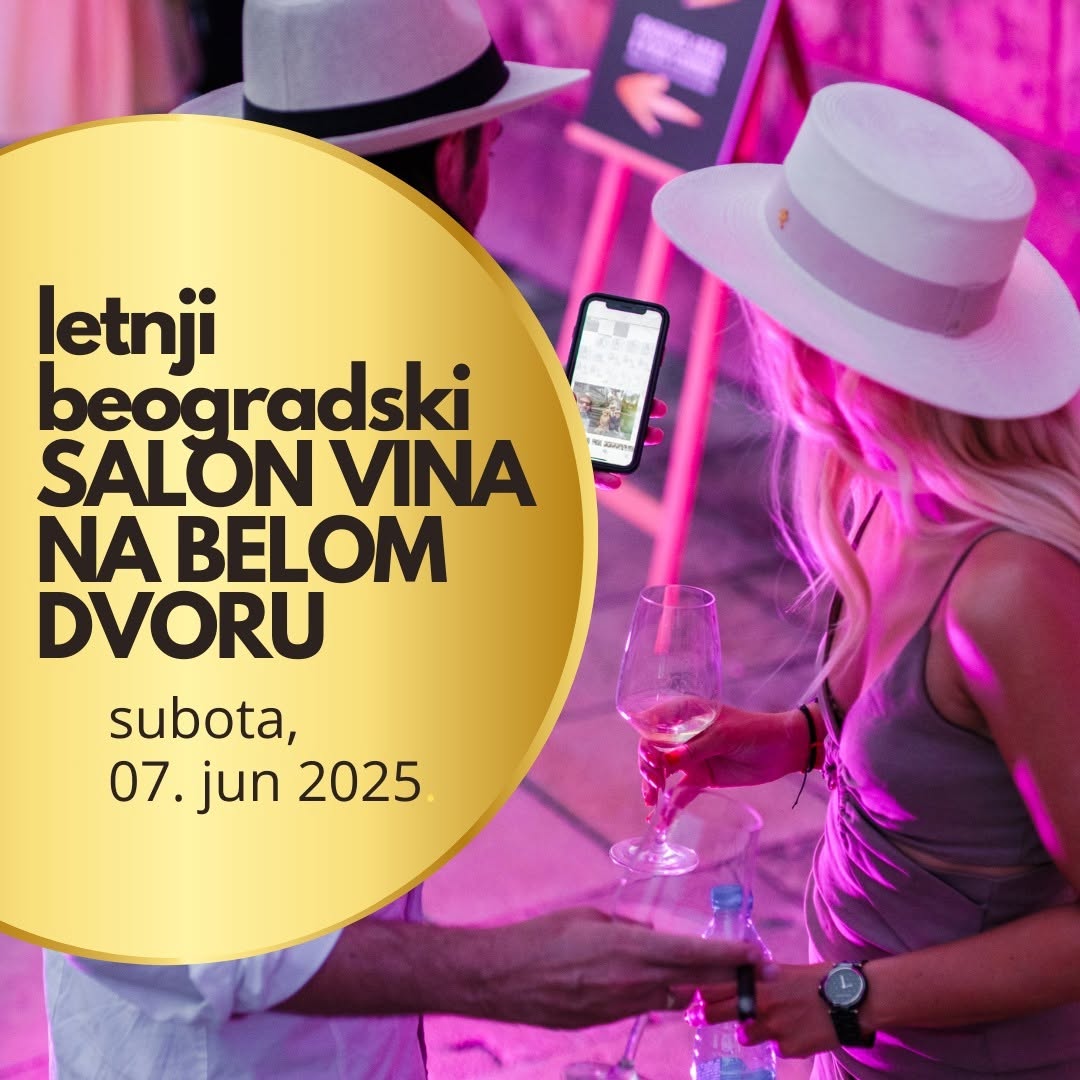 Summer Belgrade Wine Salon at White Palace – A Spellbinding Event ...
